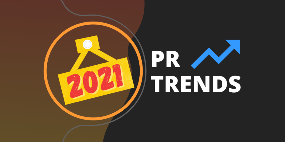 PR Trends to be Aware of for 2021